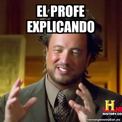 Meme Ancient Aliens - El profe explicando - 32394365