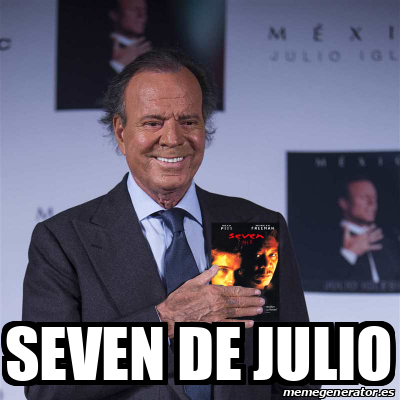 Meme Personalizado - seven de julio - 32395457