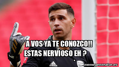 Meme Personalizado - A vos ya te conozco!! estas nervioso eh ? . - 32395706