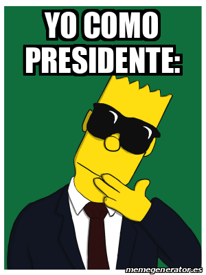 Meme Personalizado - yo como presidente: - 32396023