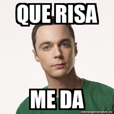 Meme Sheldon Cooper - que risa me da - 32396153