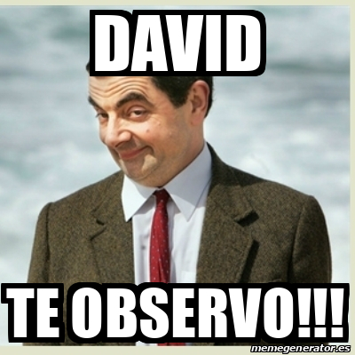 Meme Mr Bean - David Te observo!!! - 32396278