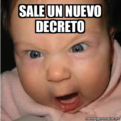 Meme Bebe furioso - Sale un nuevo decreto - 32396450