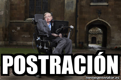 Meme Personalizado - POSTRACIÓN - 32397220