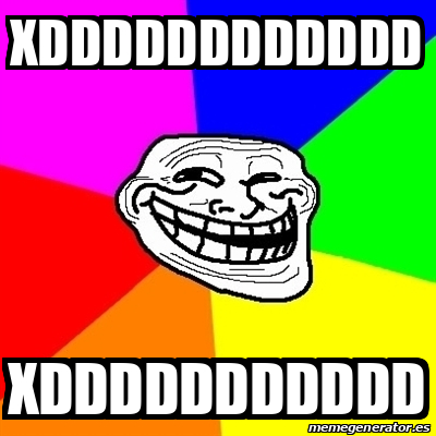 Meme Troll - XDDDDDDDDDDDD XDDDDDDDDDDD - 32397885