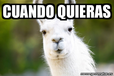 Meme Personalizado - Cuando quieras - 32399322
