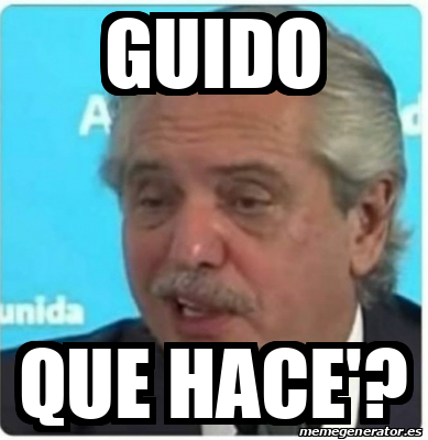 Meme Personalizado - Guido que hace'? - 32399801