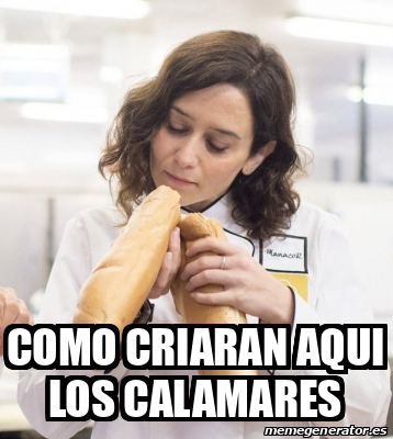 Meme Personalizado - Como criaran aqui los calamares - 32040635