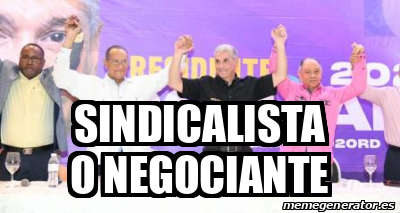 Meme Personalizado - SINDICALISTA O NEGOCIANTE - 32040833