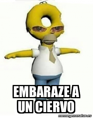 Meme Personalizado - EMBARAZE A UN CIERVO - 32040848