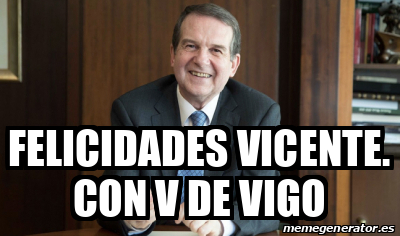Meme Personalizado - Felicidades Vicente. Con v de Vigo - 32041643