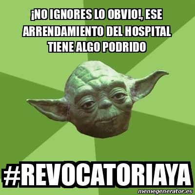 Meme Yoda - ¡No ignores lo obvio!, ESE ARRENDAMIENTO DEL HOSPITAL TIENE ...