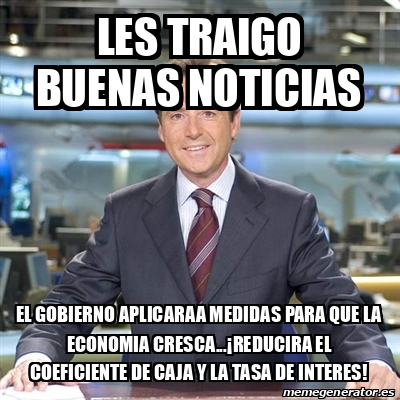 Meme Matias Prats - LES TRAIGO BUENAS NOTICIAS EL GOBIERNO APLICARAA ...