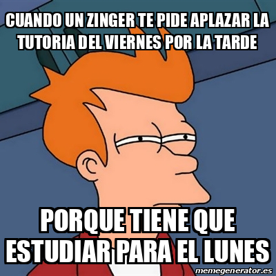 Meme Futurama Fry - cuando un zinger te pide aplazar la tutoria del ...