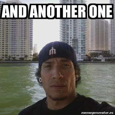Meme Personalizado - and another one - 32045198