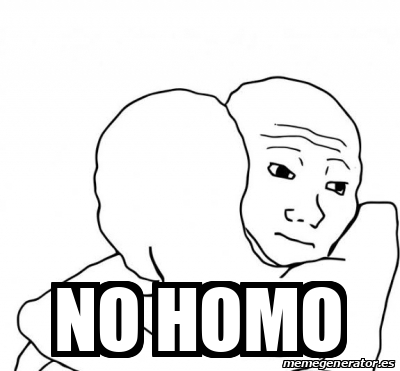 Meme Personalizado - no homo - 32045344