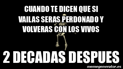 Meme Personalizado - cuando te dicen que si vailas seras perdonado y ...