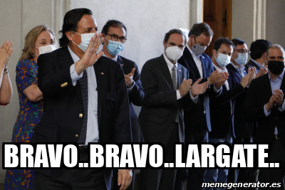 Meme Personalizado - Bravo..bravo..largate.. - 32047046
