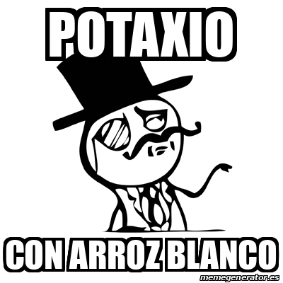Meme Feel Like A Sir - Potaxio Con arroz blanco - 32047940