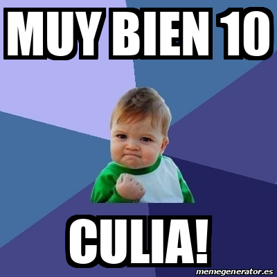 Meme Bebe Exitoso - Muy bien 10 CULIA! - 32048921