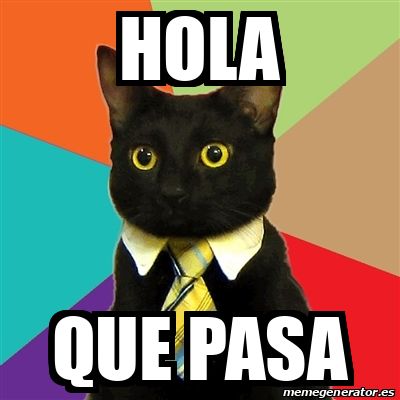 Meme Business Cat - hola que pasa - 32049069