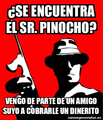 Meme Personalizado - ¿Se encuentra el Sr. Pinocho? Vengo de parte de un ...