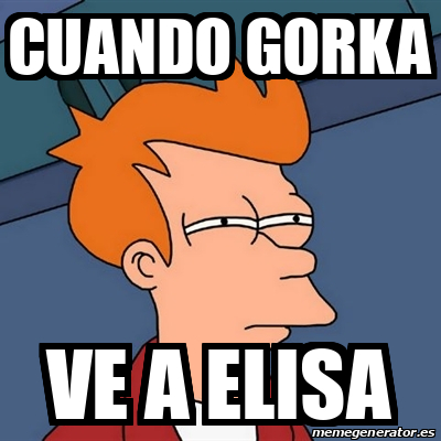 Meme Futurama Fry - Cuando Gorka Ve a elisa - 32049314