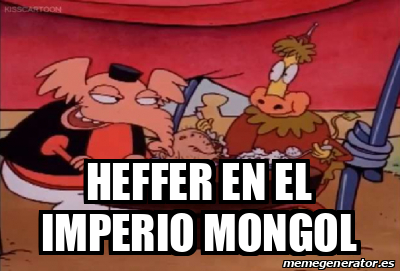 Meme Personalizado - heffer en el imperio mongol - 32049663