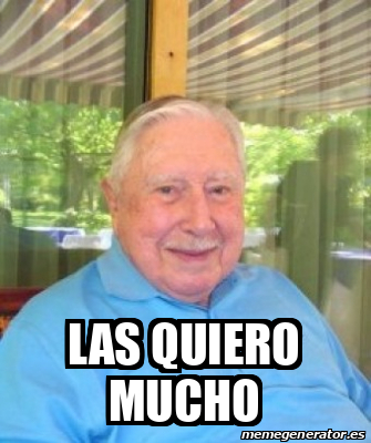 Meme Personalizado - las quiero mucho - 32049927