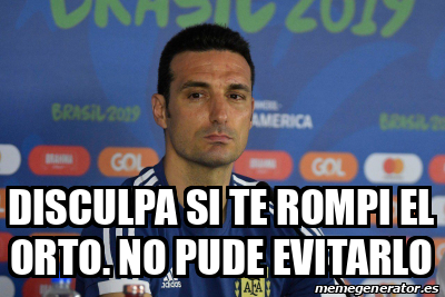 Meme Personalizado - DISCULPA SI TE ROMPI EL ORTO. NO PUDE EVITARLO ...