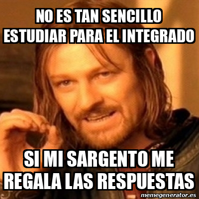 Meme Boromir - No es tan sencillo estudiar para el integrado Si mi ...