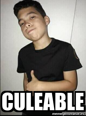 Meme Personalizado - CULEABLE - 32400405