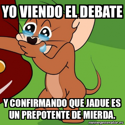 Meme Personalizado - Yo viendo el debate Y confirmando que jadue es un ...