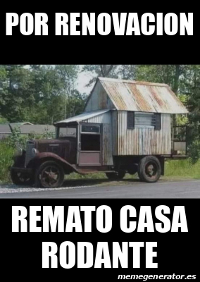 Meme Personalizado - Por renovacion Remato casa rodante - 32401012