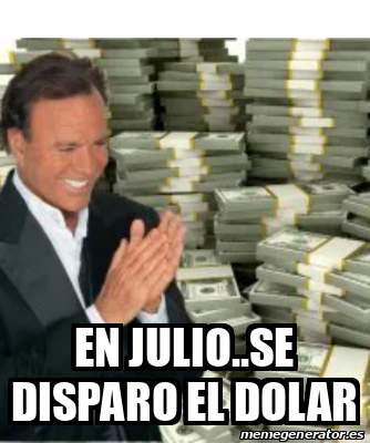 Meme Personalizado - En julio..se disparo el dolar - 32401401