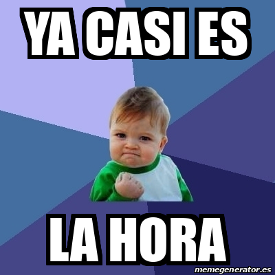 Meme Bebe Exitoso - ya casi es la hora - 32402144