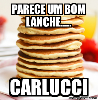 Meme Personalizado - Parece um bom lanche..... Carlucci - 32403265
