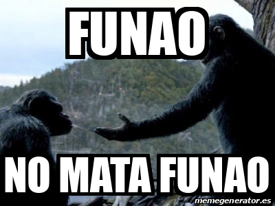 Meme Personalizado - funao NO MATA FUNAO - 32404594