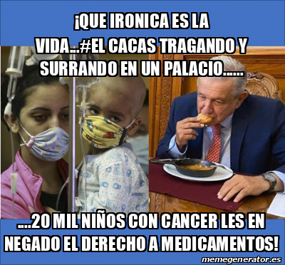 Meme Personalizado - ¡que ironica es la vida...#el cacas tragando y ...