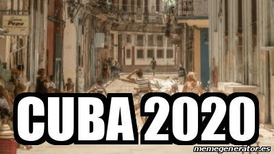 Meme Personalizado - CUBA 2020 - 32406434