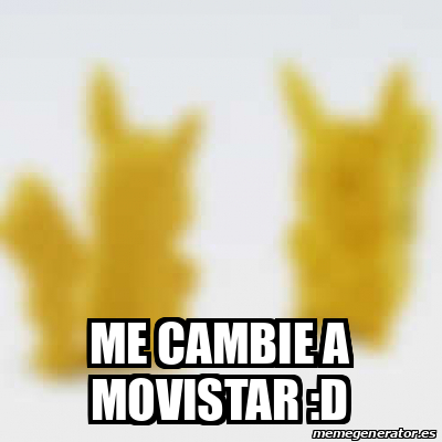 Meme Personalizado - me cambie a movistar :D - 32406458