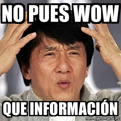 Meme Jackie Chan - no pues wow que información - 32406774