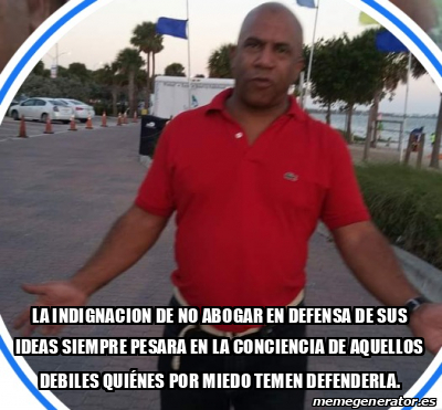 Meme Personalizado - La indignacion de no abogar en defensa de sus ...
