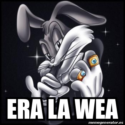 Meme Personalizado - ERA LA WEA - 32407834