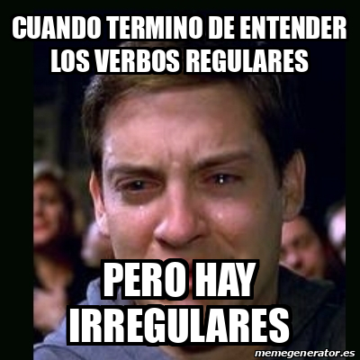 Meme crying peter parker - CUANDO TERMINO DE ENTENDER LOS VERBOS ...