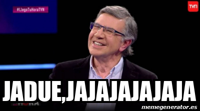 Meme Personalizado - Jadue,jajajajajaja - 32408537