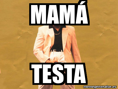 Meme Personalizado - Mamá testa - 32409646