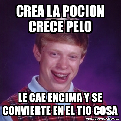 Meme Bad Luck Brian - Crea la pocion crece pelo le cae encima y se ...