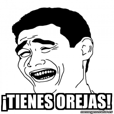 Meme Yao Ming 2 - ¡Tienes orejas! - 32409895