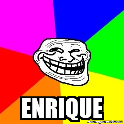 Meme Troll - Enrique - 32410123